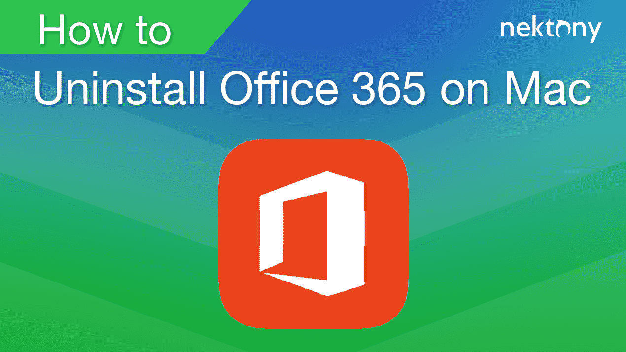 How To Completely Uninstall Office 365 On Mac Nektony